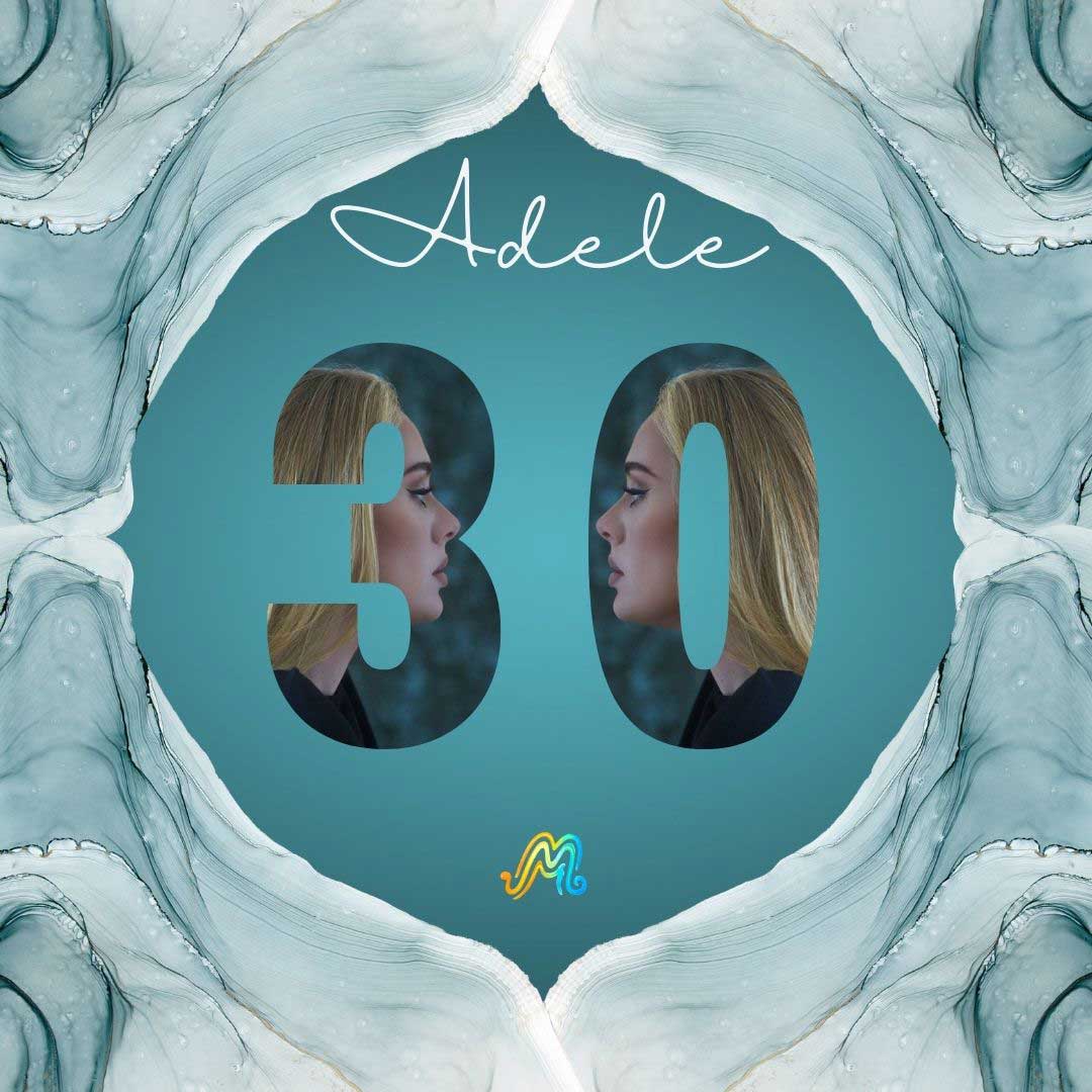 Adele 30 Vinyl: Revealing vulnerability on 30 | Music, Movies, and Me